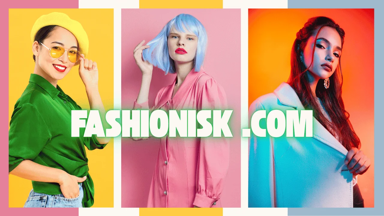 Fashionisk.com Review 2026 Trend Hub or Risky Fashion Site?